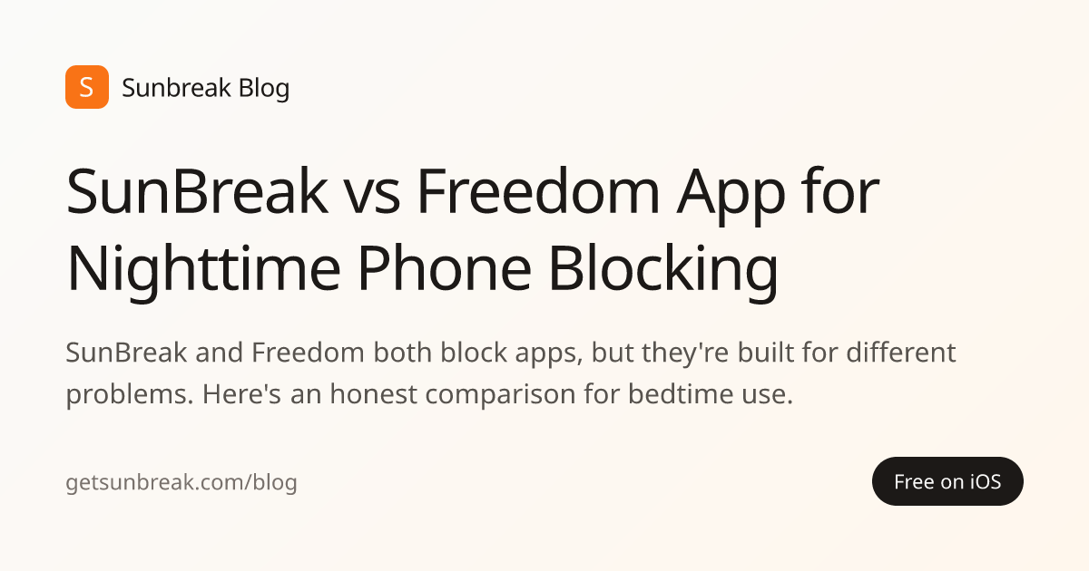 SunBreak vs Freedom App for Nighttime Phone Blocking | Sunbreak Blog